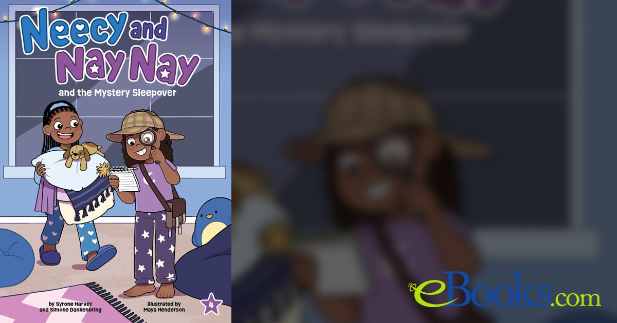 Neecy and Nay Nay and the Mystery Sleepover (Neecy and Nay Nay #4) (A ...