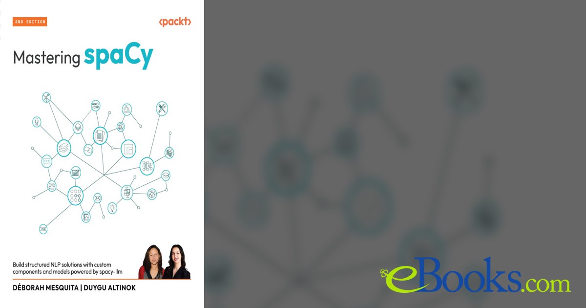 Mastering spaCy by Déborah Mesquita (ebook)