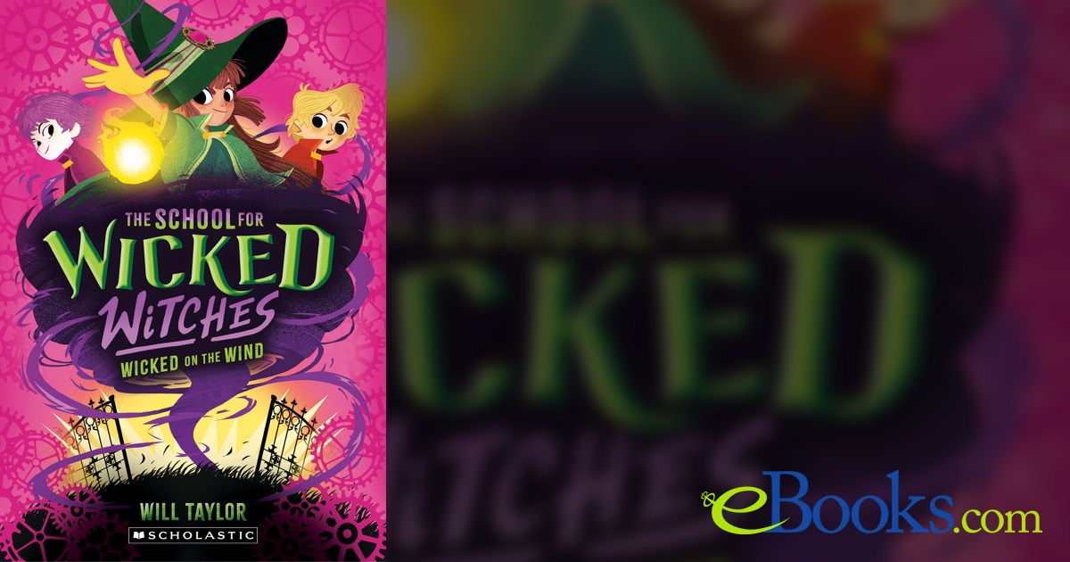 Wicked on the Wind (The School for Wicked Witches #3)
