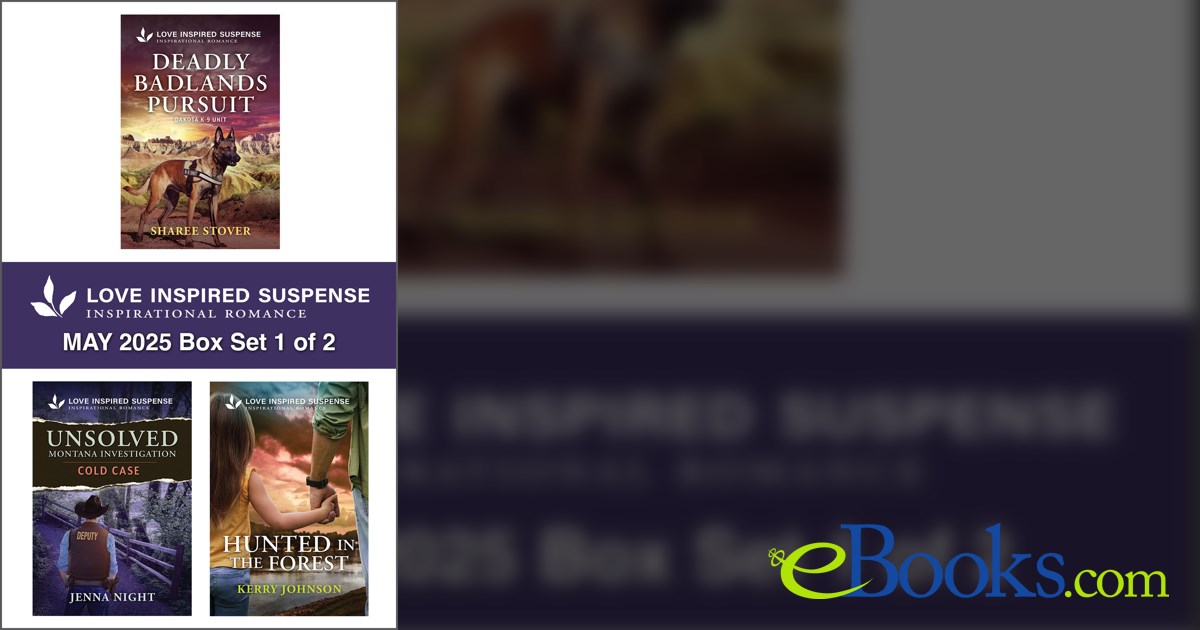 Love Inspired Suspense May 2025 - Box Set 1 of 2/Deadly Badlands Pursuit/Unsolved Montana ...