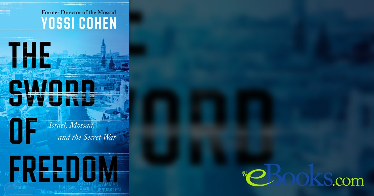 The Sword of Freedom by Yossi Cohen (ebook)