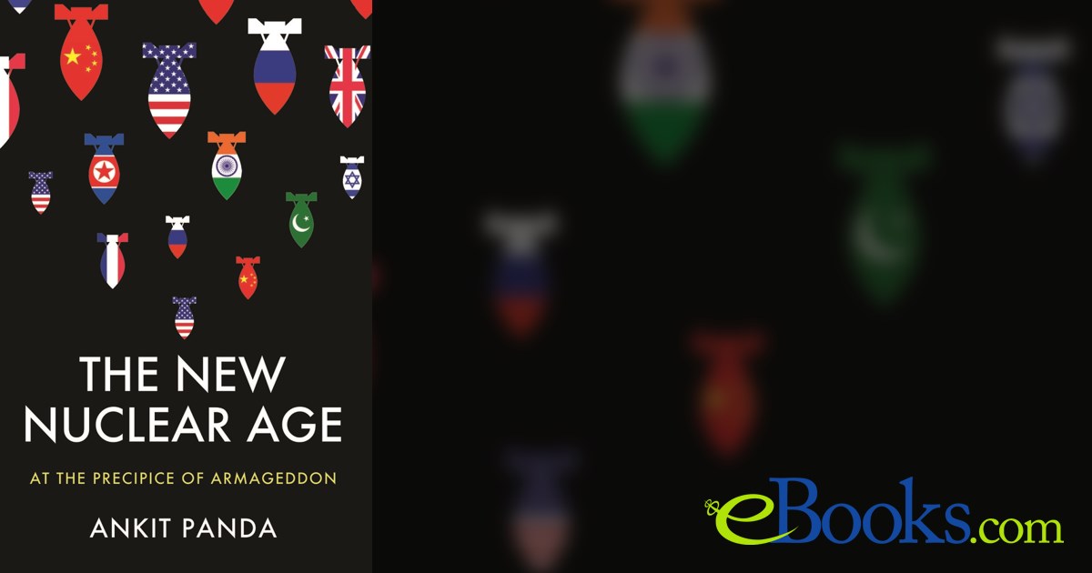 The New Nuclear Age by Ankit Panda (ebook)