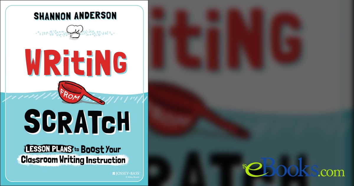 Writing from Scratch by Shannon Anderson (ebook)