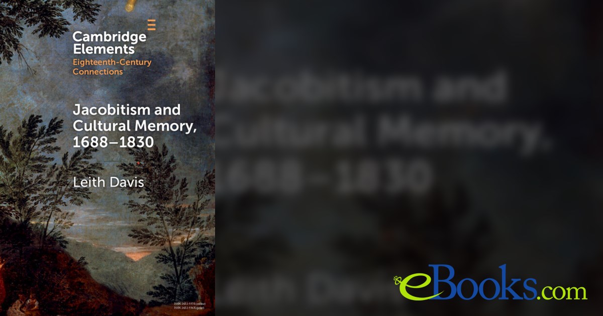 Jacobitism and Cultural Memory, 1688–1820 by Leith Davis (ebook)