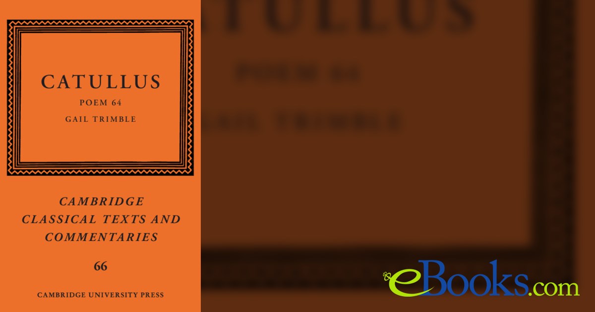 Catullus: Poem 64 by Gail Trimble (ebook)