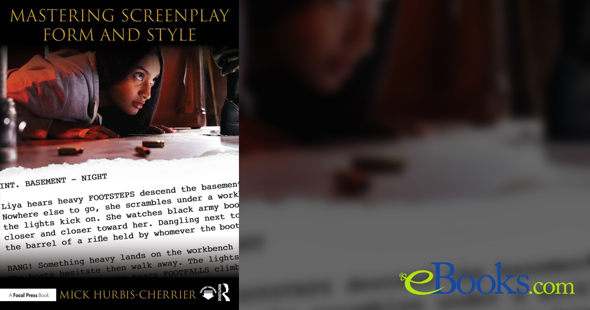 Mastering Screenplay Form and Style by Mick Hurbis-Cherrier (ebook)