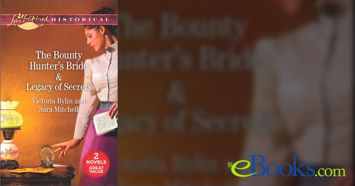 The Bounty Hunter's Bride & Legacy of Secrets