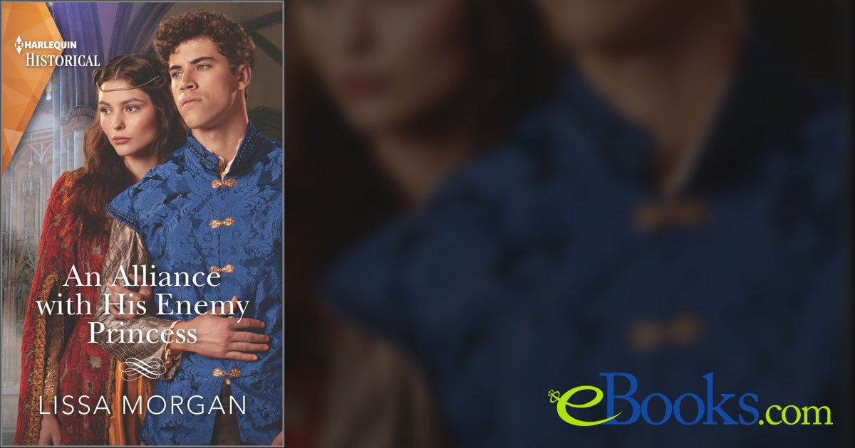An Alliance with His Enemy Princess by Lissa Morgan (ebook)