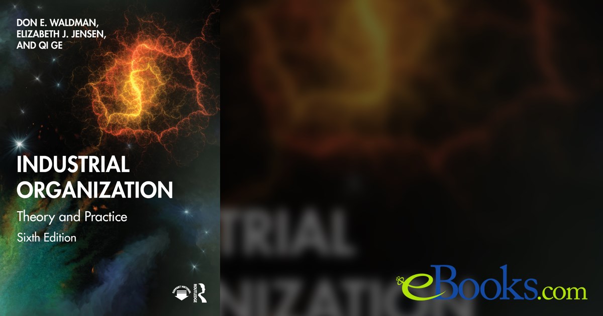 Industrial Organization (6th ed.) by Don E. Waldman (ebook)