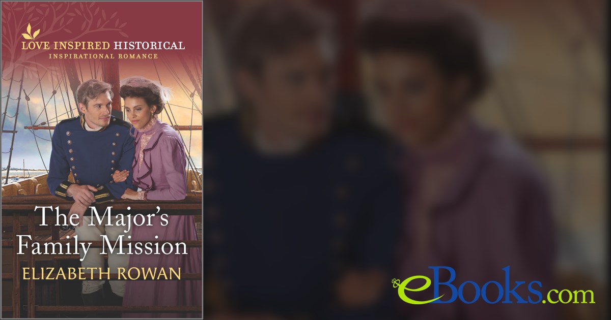 The Major's Family Mission by Elizabeth Rowan (ebook)