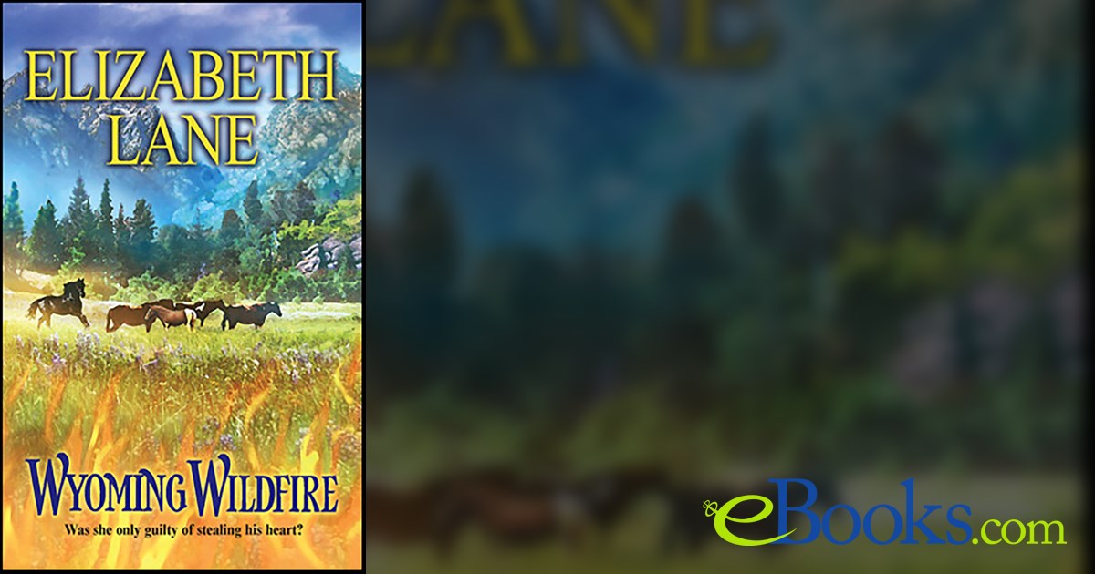 Wyoming Wildfire by Elizabeth Lane (ebook)