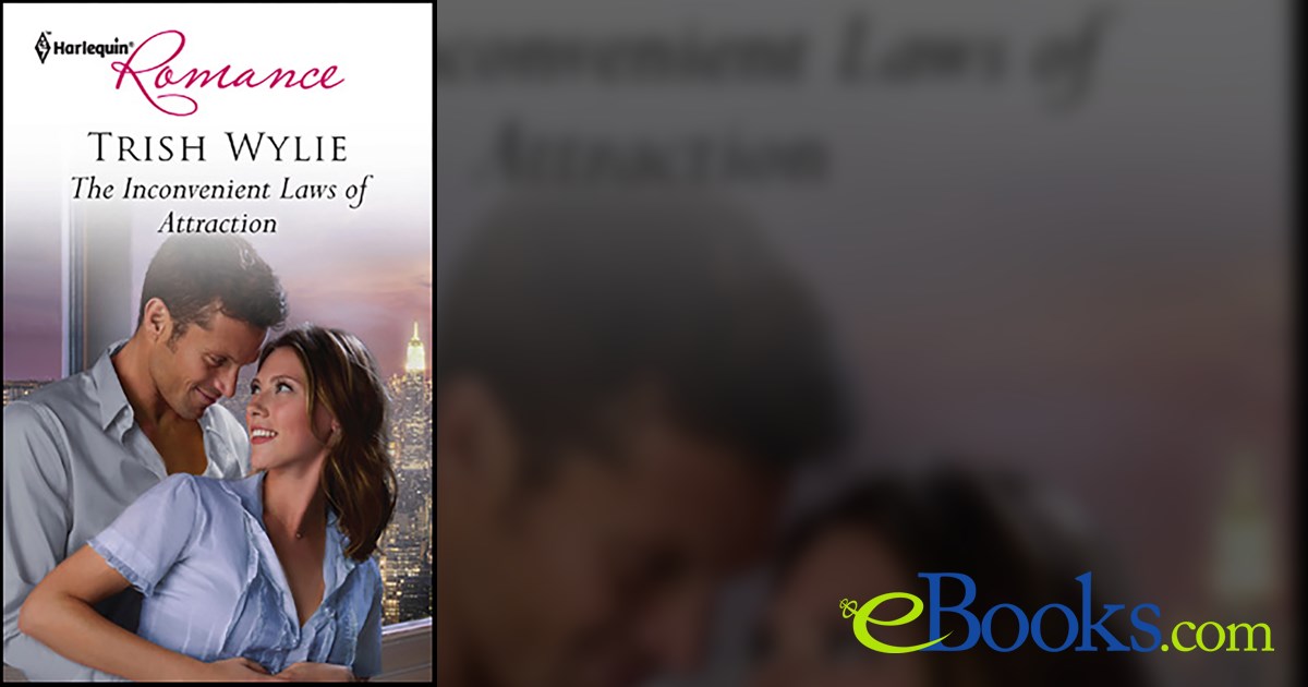 The Inconvenient Laws of Attraction by Trish Wylie (ebook)