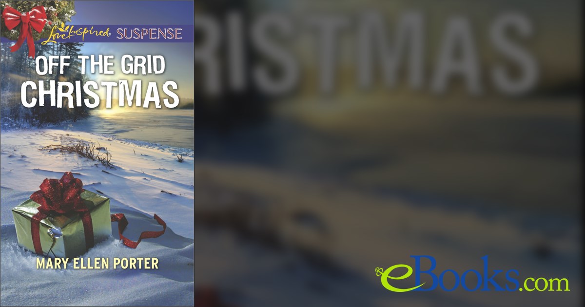 Off the Grid Christmas by Mary Ellen Porter (ebook)