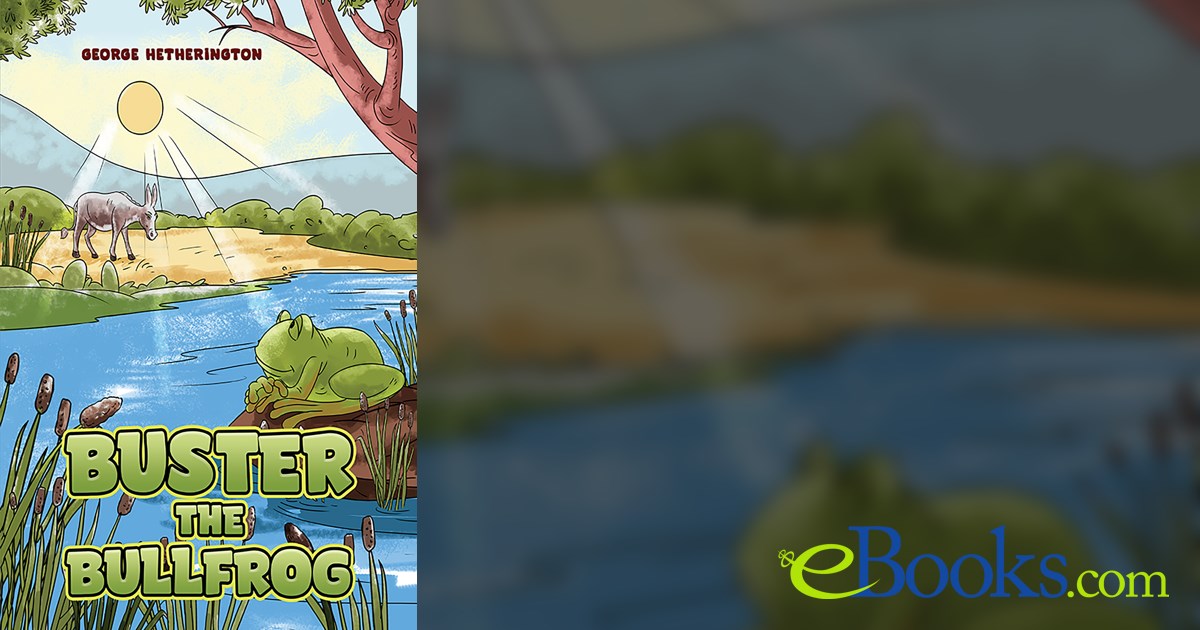 Buster the Bullfrog by George Hetherington (ebook)
