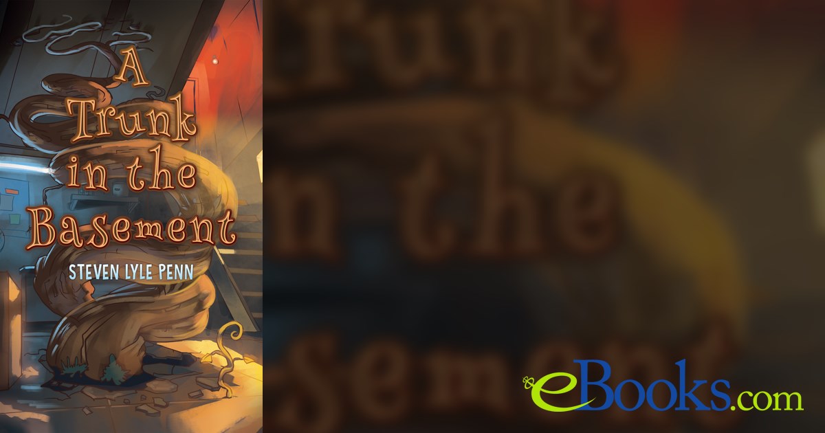 A Trunk in the Basement by Steven Lyle Penn (ebook)