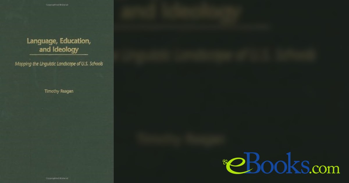 Language, Education, and Ideology by Timothy Reagan (ebook)