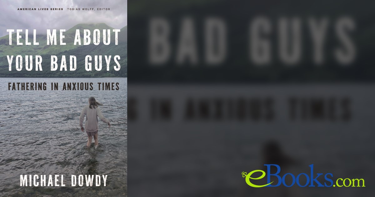 Tell Me about Your Bad Guys by Michael Dowdy (ebook)