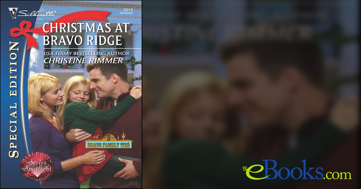 Christmas at Bravo Ridge by Christine Rimmer (ebook)