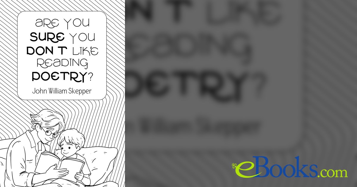 Are You Sure You Don't Like Reading Poetry? (2nd ed.)