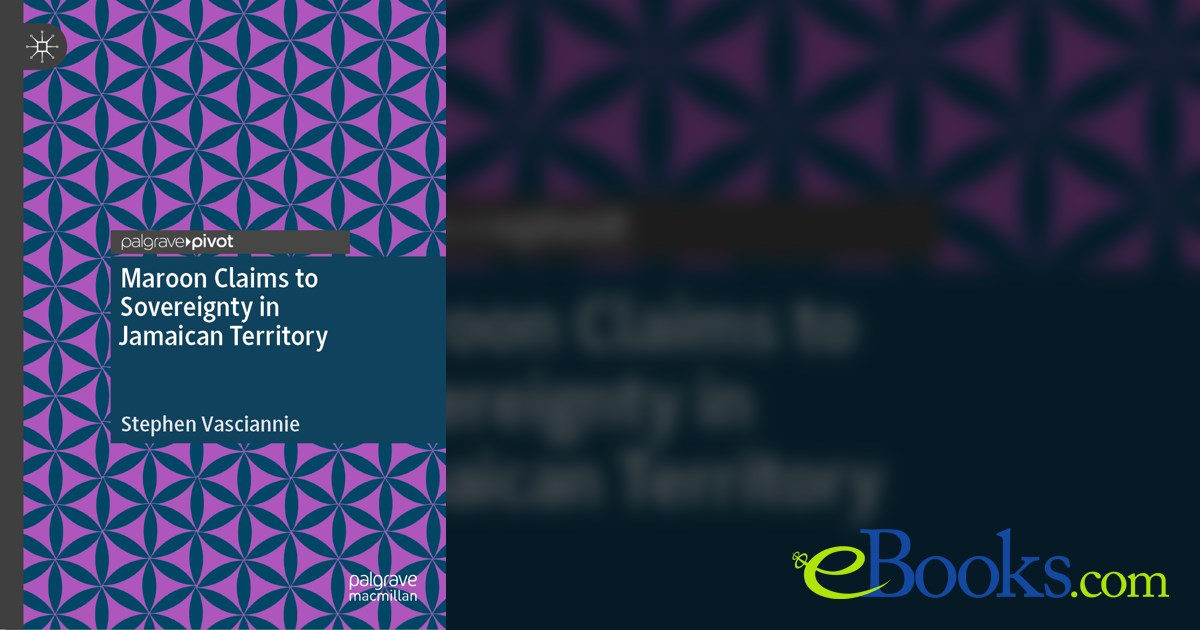 Maroon Claims to Sovereignty in Jamaican Territory