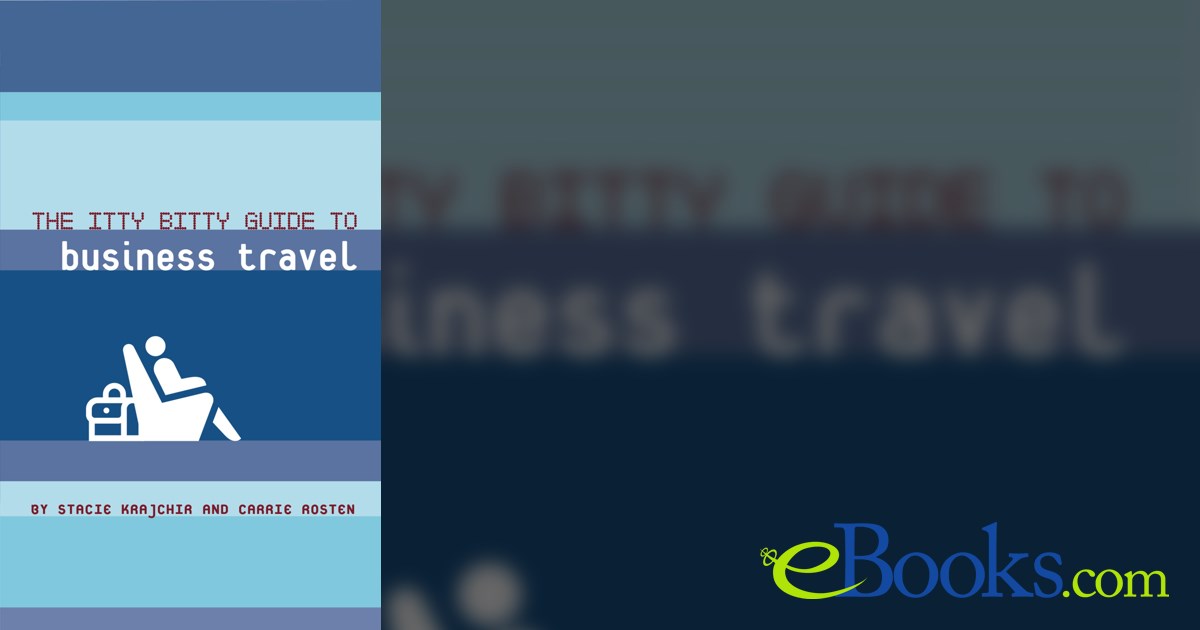 The Itty Bitty Guide to Business Travel by Gordon Laird (ebook)