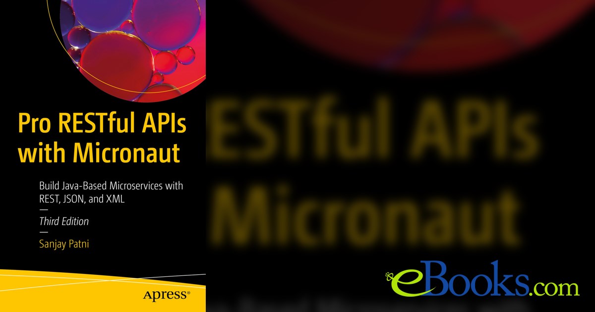 Pro RESTful APIs with Micronaut (3rd ed.) by Sanjay Patni (ebook)