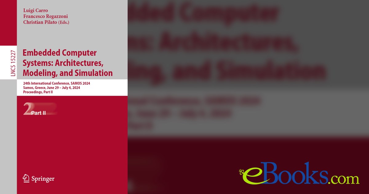 Embedded Computer Systems: Architectures, Modeling, and Simulation