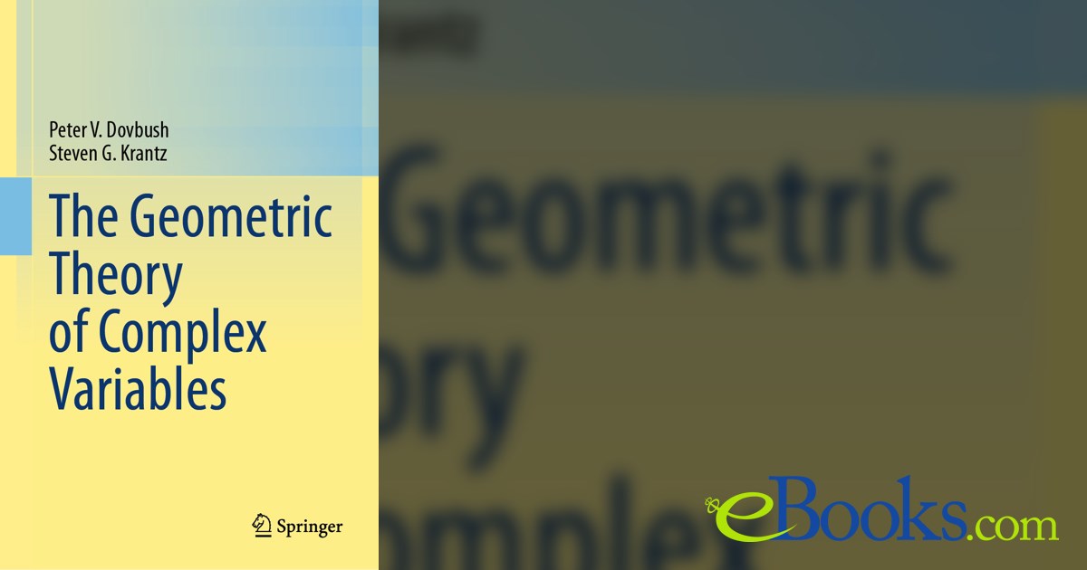 The Geometric Theory of Complex Variables