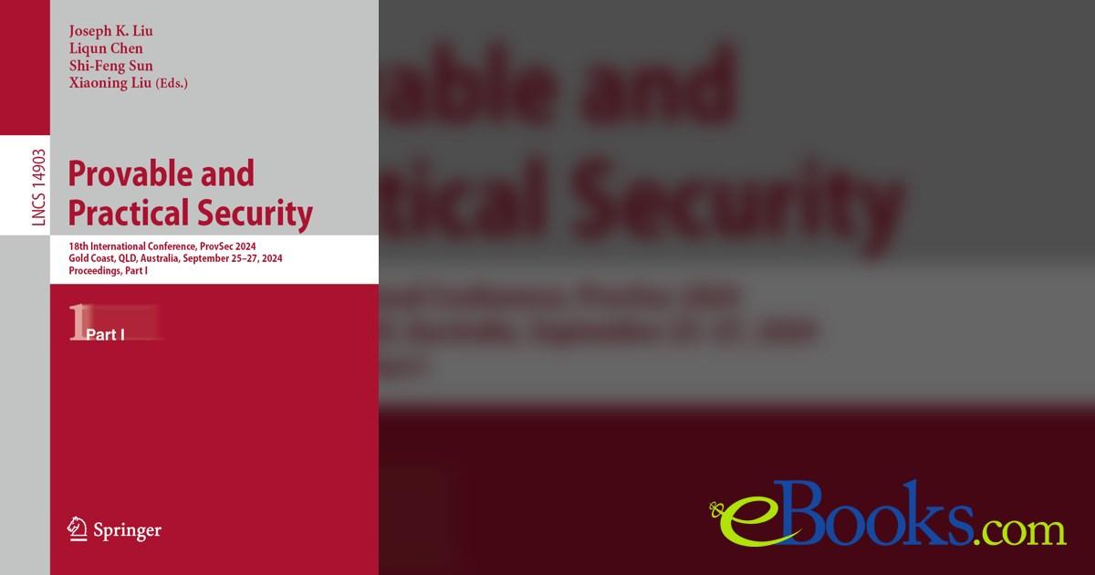 Provable and Practical Security by Joseph K. Liu (ebook)