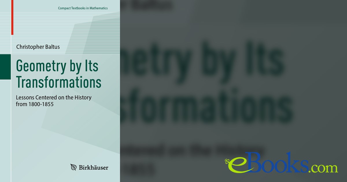 Geometry by Its Transformations by Christopher Baltus (ebook)