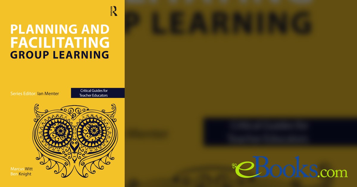 Planning and facilitating group learning by Marcus Witt (ebook)