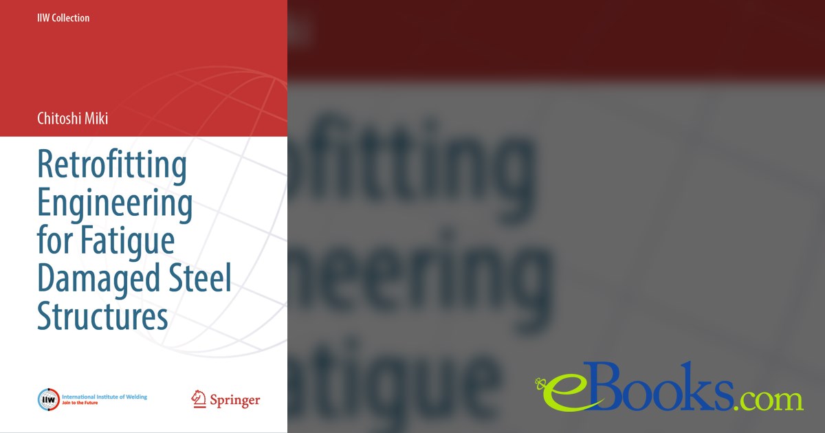 Retrofitting Engineering for Fatigue Damaged Steel Structures
