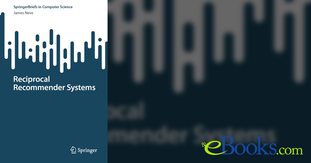 Reciprocal Recommender Systems by James Neve (ebook)
