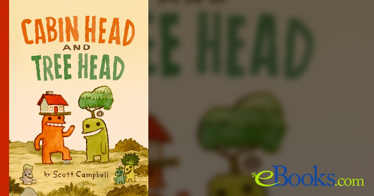 Cabin Head and Tree Head (Cabin Head and Tree Head, Book #1)