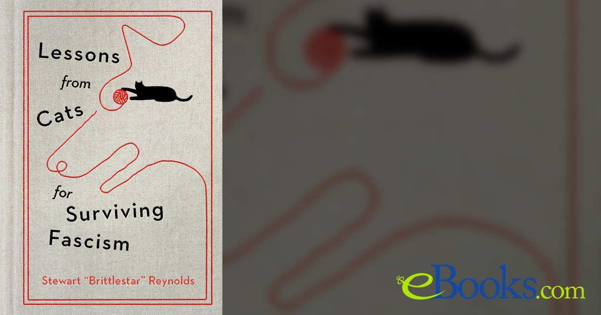 Lessons from Cats for Surviving Fascism by Stewart Reynolds (ebook)