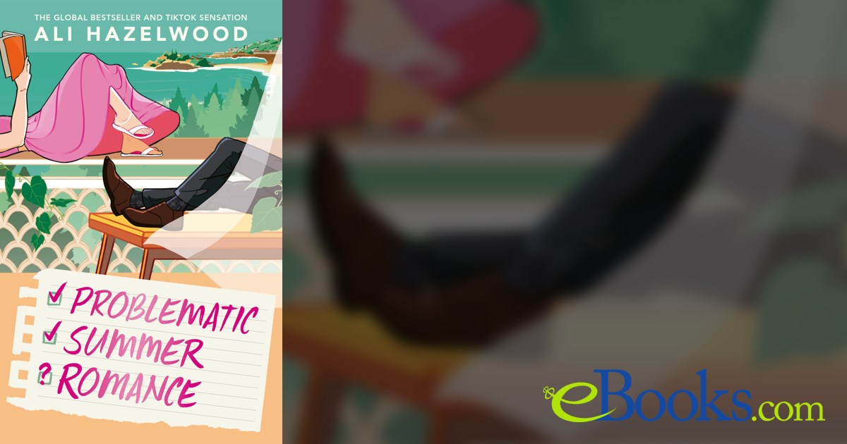 Problematic Summer Romance by Ali Hazelwood (ebook)