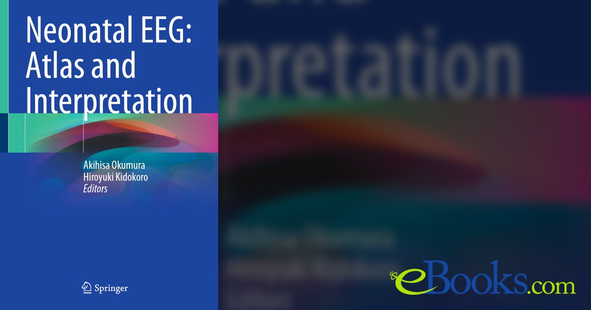 Neonatal EEG: Atlas and Interpretation by Akihisa Okumura (ebook)