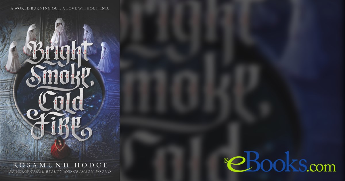 Bright Smoke, Cold Fire by Rosamund Hodge (ebook)