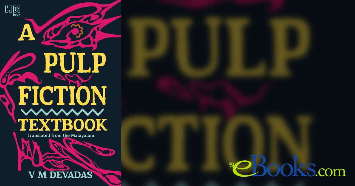 A Pulp Fiction Textbook by V.M. Devadas (ebook)