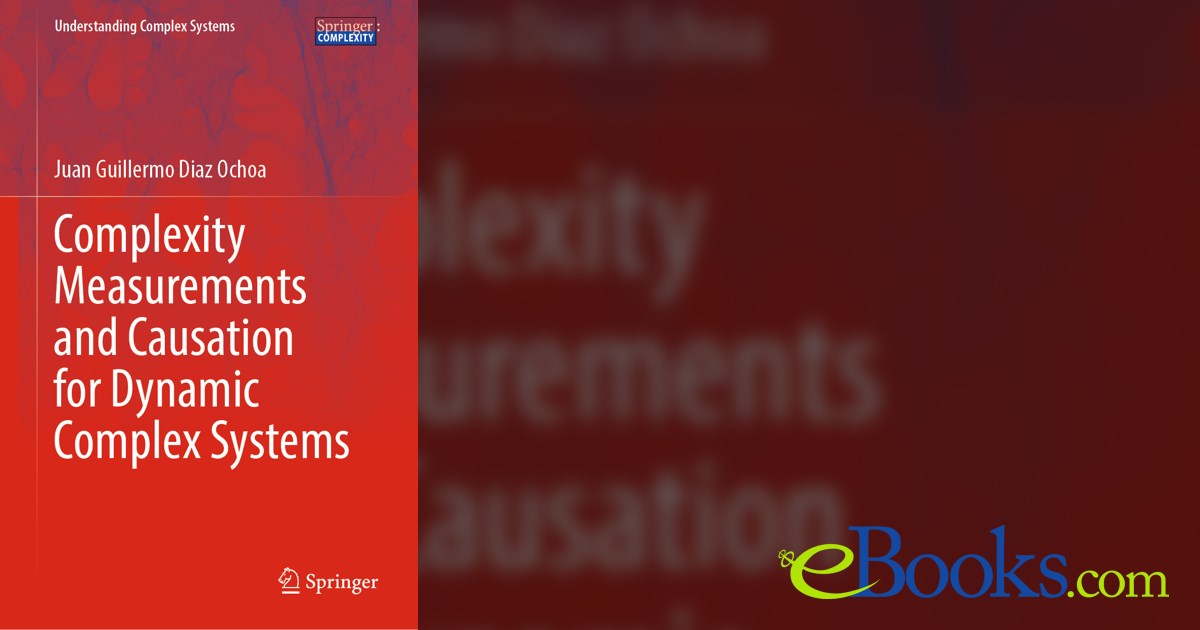 Complexity Measurements and Causation for Dynamic Complex Systems