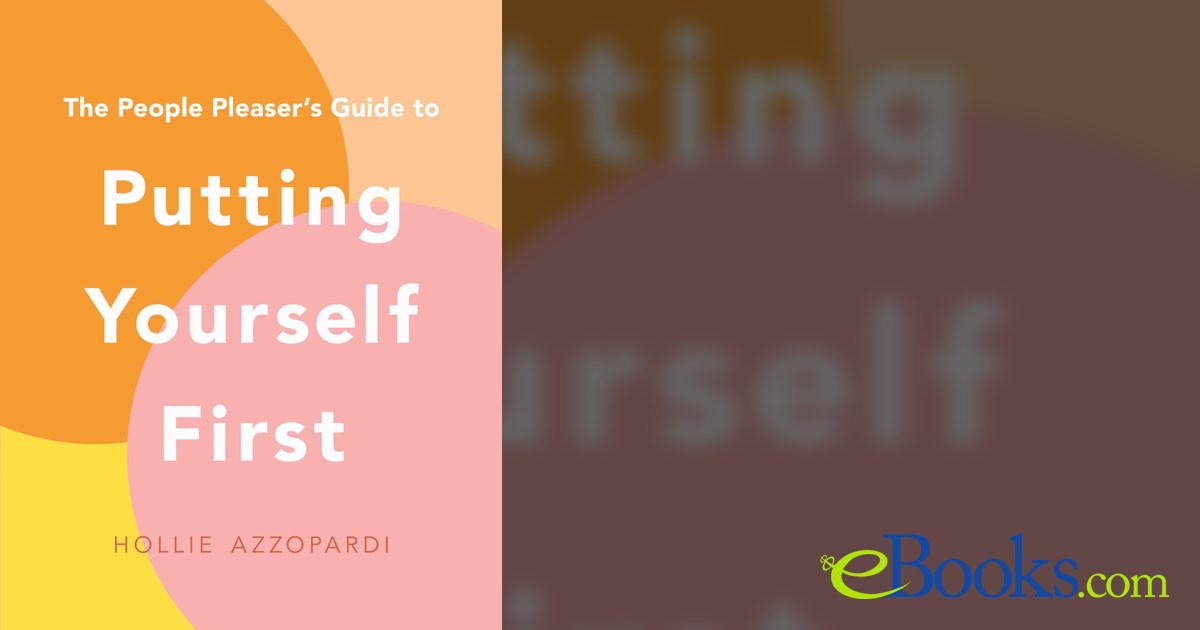 The People Pleaser's Guide to Putting Yourself First