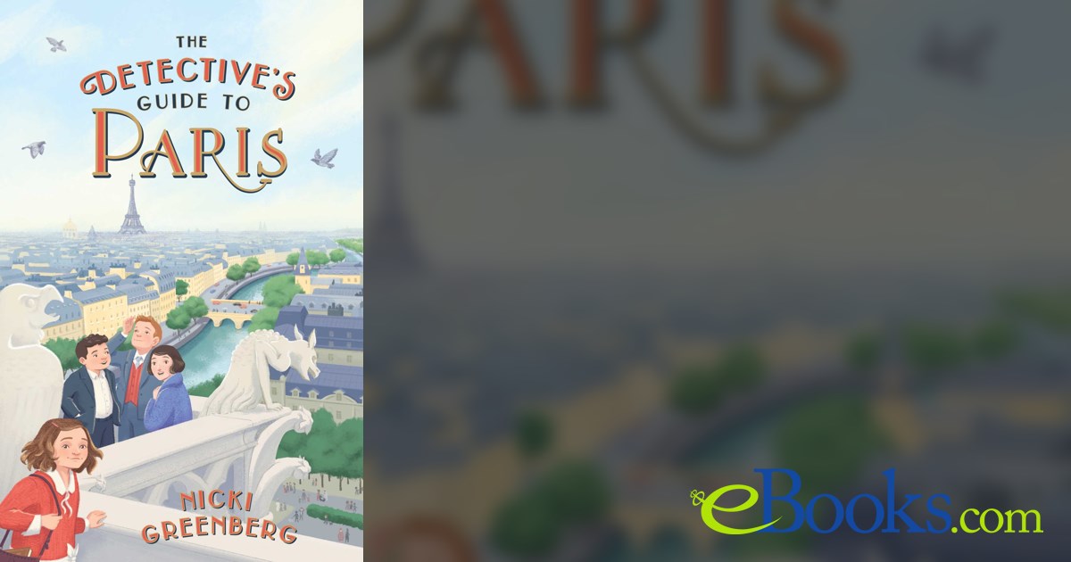 The Detective's Guide to Paris by Nicki Greenberg (ebook)