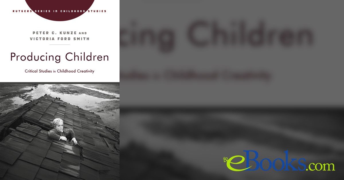 Producing Children by Peter C. Kunze (ebook)