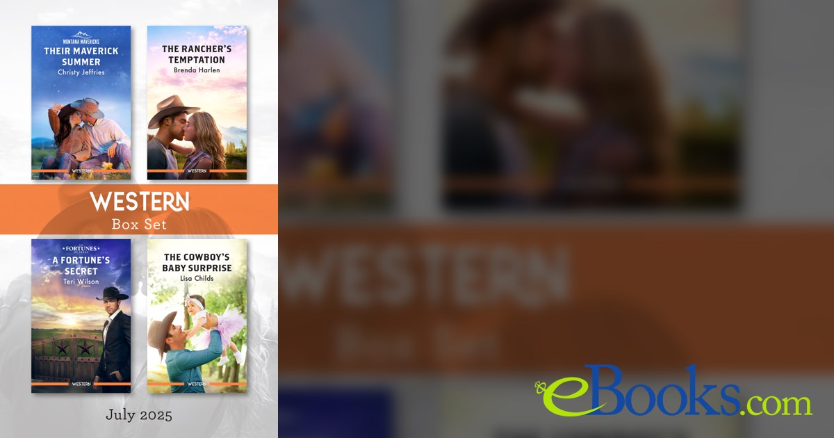 Western Box Set July 2025/Their Maverick Summer/The Rancher's Temptation/A Fortune's Secret/The ...