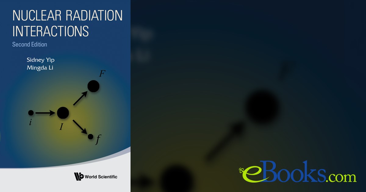Nuclear Radiation Interactions (Second Edition)