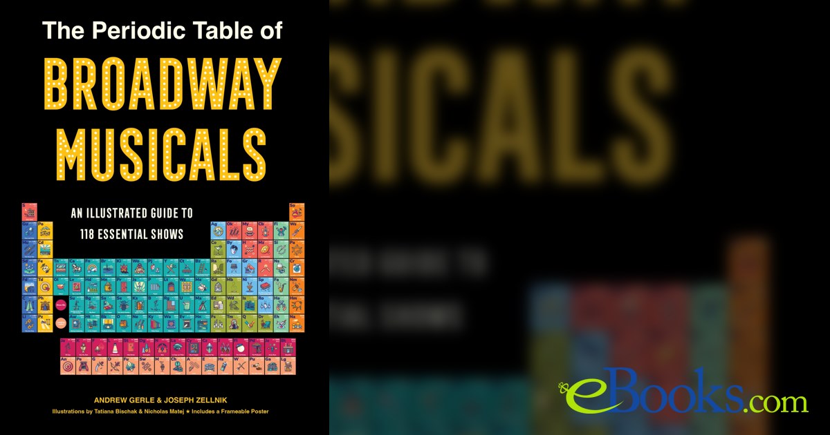 The Periodic Table of Broadway Musicals by Andrew Gerle (ebook)