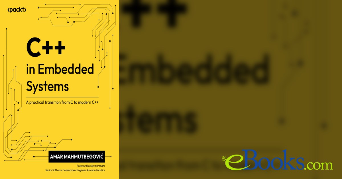 C++ in Embedded Systems by Amar Mahmutbegović (ebook)