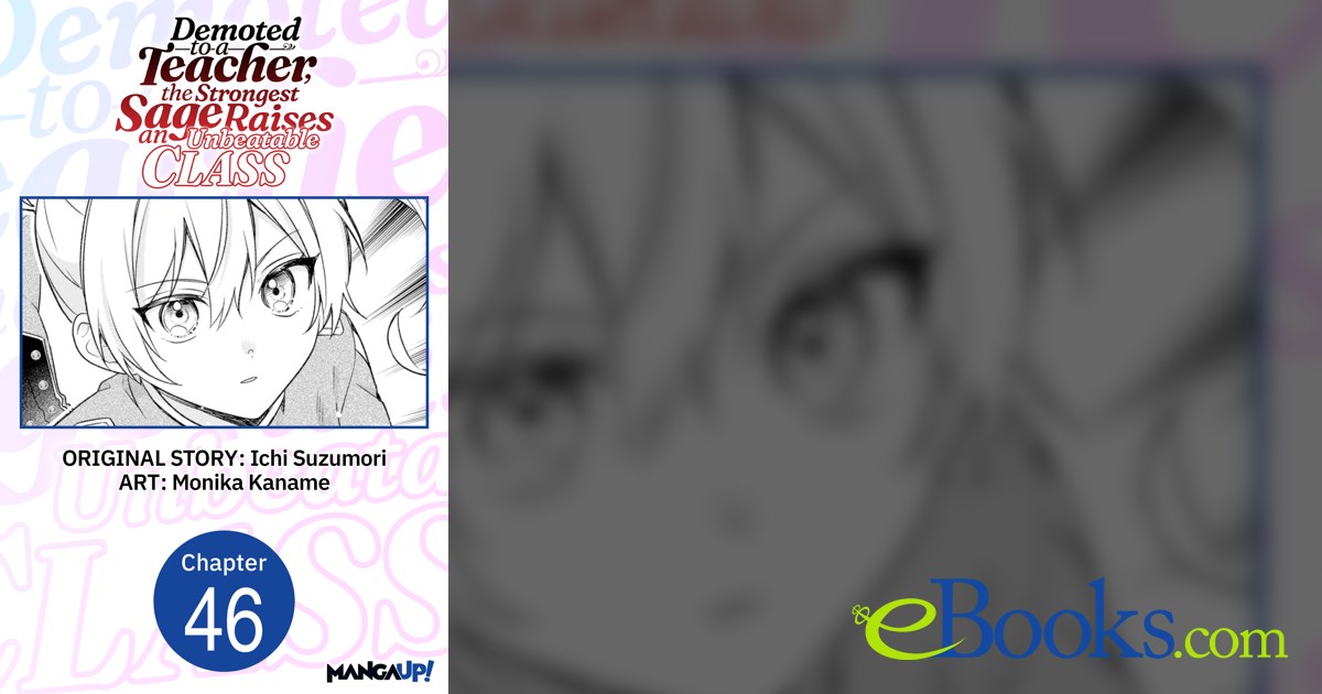 Demoted to a Teacher, the Strongest Sage Raises an Unbeatable Class #046