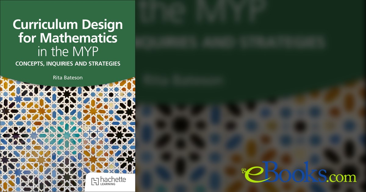 Curriculum Design for Mathematics in the MYP by Rita Bateson (ebook)