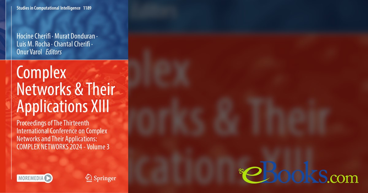 Complex Networks & Their Applications XIII by Hocine Cherifi (ebook)